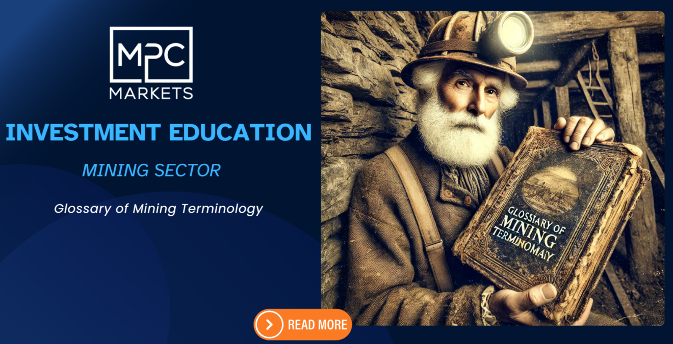 Glossary of Mining Terminology - MPC Markets