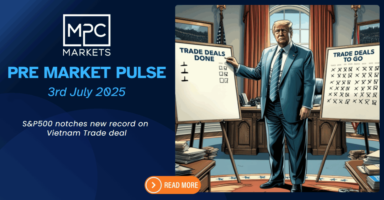 Pre-Market Pulse 3rd July – S&P500 notches new record on Vietnam Trade deal - MPC Markets